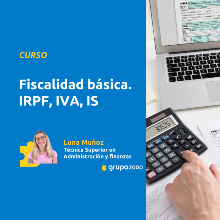 Curso de Fiscalidad Básica: IRPF, IVA, IS : Grupo2000 · Cursos de ...